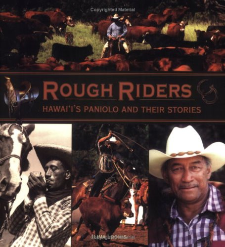 Amazon.com: Rough Riders Hawaii Paniolo: 9781597000178: Ilima Loomis: Books