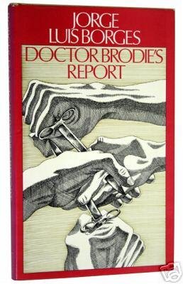 Doctor Brodie's Report: Borges, Jorge Luis (Author); Di Giovanni ...