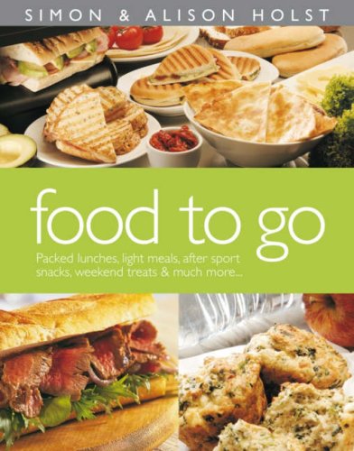 Food to Go: Packed Lunches, Light Meals, After Sport Snacks, Weekend ...