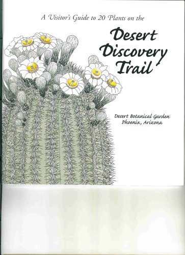A Visitor's Guide to 20 Plants on the Desert Discovery Trail: Desert ...