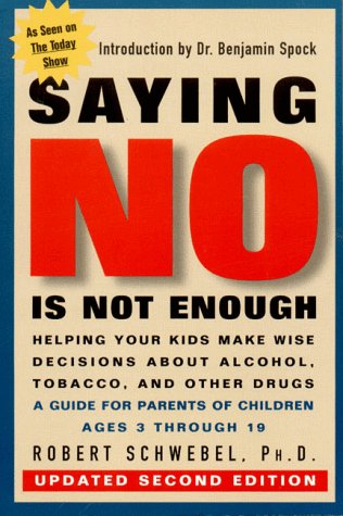 Saying No Is Not Enough: Raising Children Who Make Wise Decisions About ...