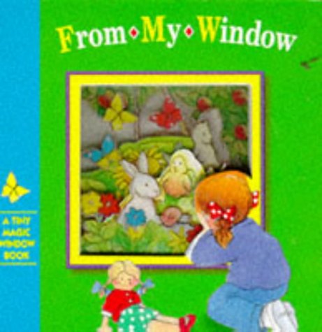 From My Window (Tiny Magic Window Books): Stewart Cowley: 9781857249651 ...
