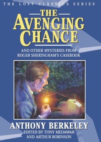 The Avenging Chance and Other Mysteries from Roger Sheringham's ...