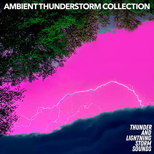 Play Ambient Thunderstorm Collection by Thunder and Lightning Storm ...