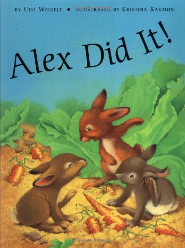 Alex Did It!: Weigelt, Udo, Kadmon, Cristina, Weigelt, U: 9780735815780 ...
