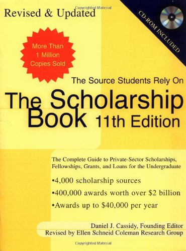 The Scholarship Book 11th Edition: The Complete Guide to Private-Sector ...