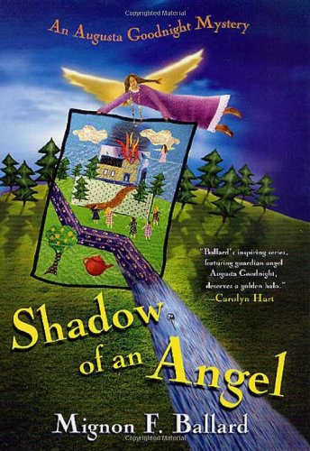 Shadow of an Angel (Augusta Goodnight Mysteries): Ballard, Mignon F ...