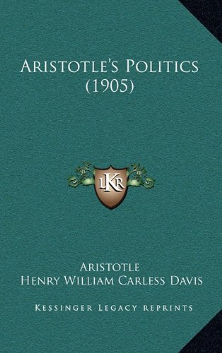 Aristotle's Politics (1905): Aristotle, Jowett, Benjamin, Davis, Henry ...