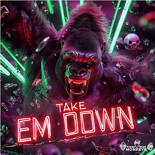 Play TAKE EM DOWN by Three Wise Monkeys on Amazon Music