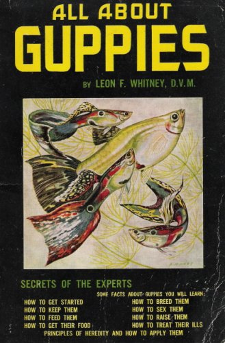 All about guppies;: Leon F. Whitney, D.V.M.: Amazon.com: Books