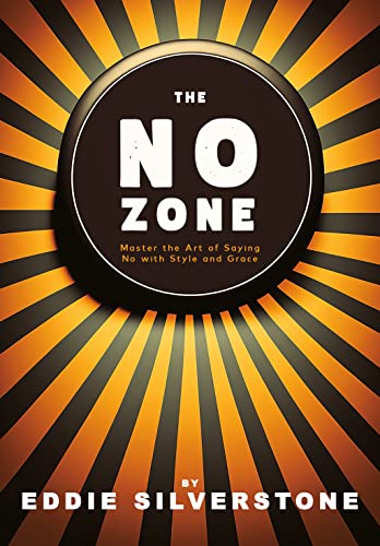 The No Zone: Master the art of saying no with style and grace eBook ...