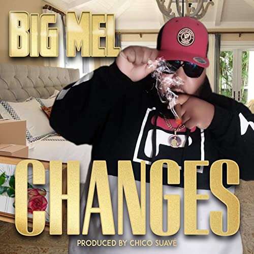 Changes [Explicit] by Big Mel on Amazon Music - Amazon.com