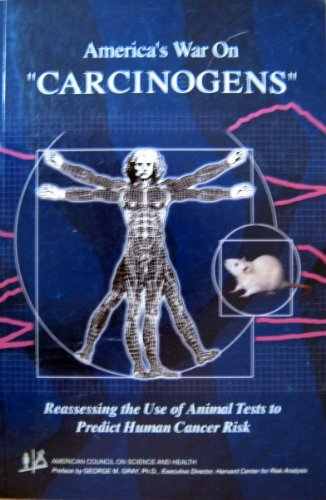 America's War on "Carcinogens": Reassessing the Use of Animal Tests ...