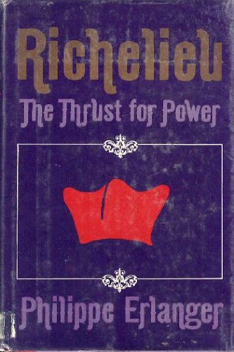 Richelieu the Thirst for Power: Erlanger, Philippe: Amazon.com: Books