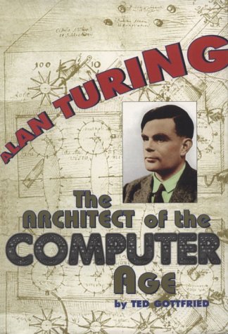 Alan Turing: The Architect of the Computer Age (Impact Biography ...