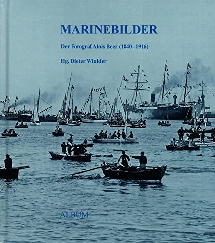 Amazon.co.jp: Marinebilder: Der Photograph Alois Beer 1840-1916 ...