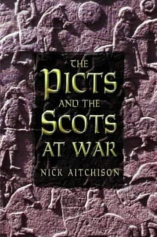 By N. B. Aitchison The Picts and the Scots at War (1st First Edition ...
