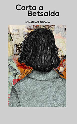 Amazon.co.jp: Carta a Betsaida (Spanish Edition) 電子書籍: Alcalá, Jonathan: 洋書