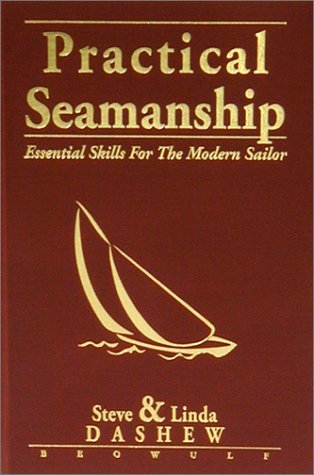 Practical Seamanship: Essential Skills for the Modern Sailor: Dashew ...