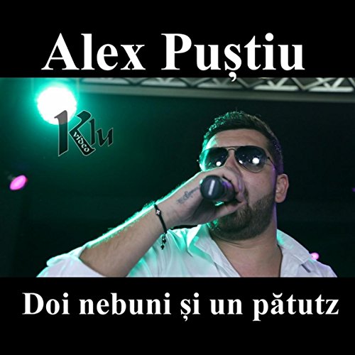 Play Doi nebuni si un patutz by Alex Pustiu on Amazon Music