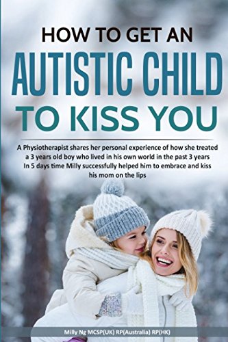 How to get an Autistic child to kiss you: A Physiotherapist shares her ...