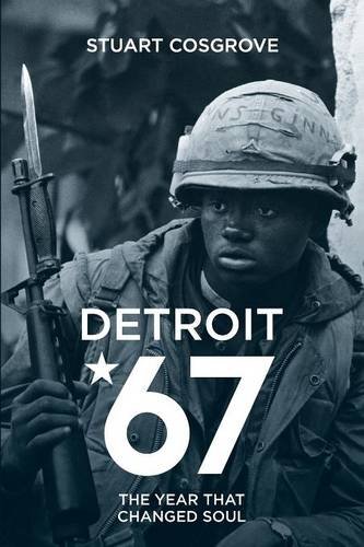 Detroit 67: The Year That Changed Soul: Cosgrove, Stuart: 9780993107504 ...