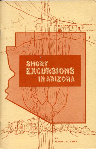 Short Excursions in Arizona: Howard Bloomer: Amazon.com: Books