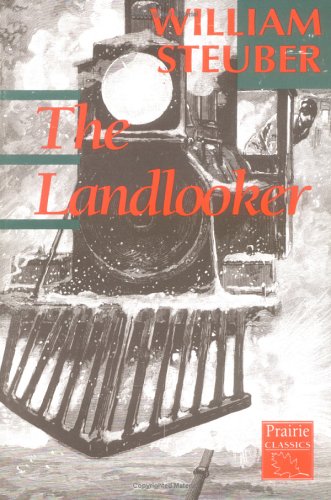 The Landlooker: A Novel (Prairie Classics): Steuber, William F ...
