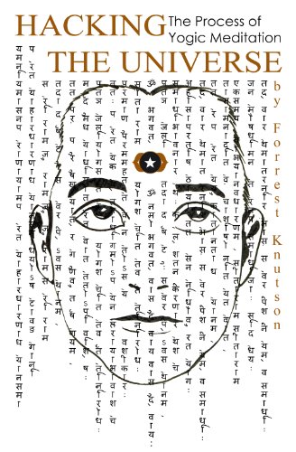 Hacking the Universe: The Process of Yogic Meditation - Kindle edition ...