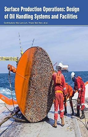Surface Production Operations: Design of Oil Handling Systems and ...