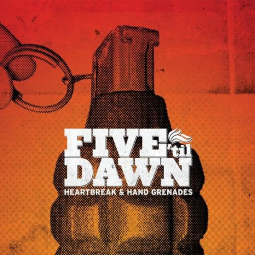 Play Heartbreak & Hand Grenades by Five til Dawn on Amazon Music