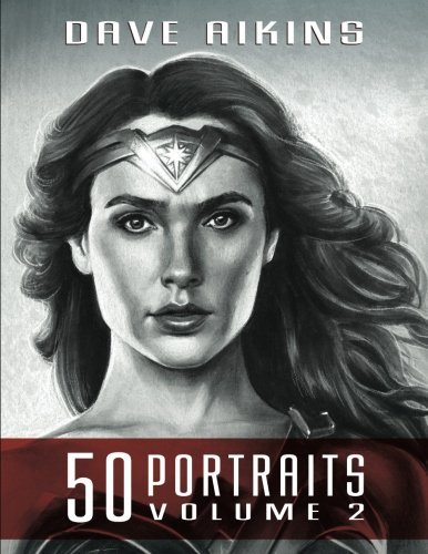 50 Portraits Volume 2: The Art of Dave Aikins: Aikins, Dave ...