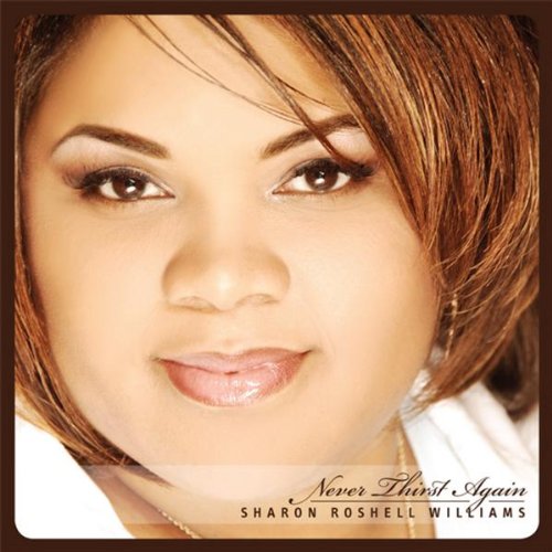 Williams, Sharon Roshell - Never Thirst Again - Amazon.com Music