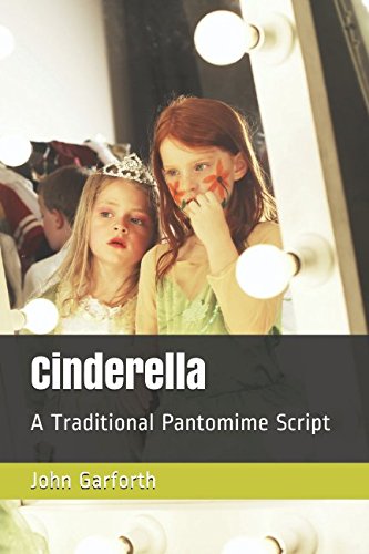 Cinderella: A Traditional Pantomime Script : Garforth, John: Amazon.co ...