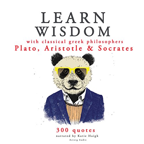 Learn Wisdom with Classical Greek Philosophers: Plato, Aristotle and ...