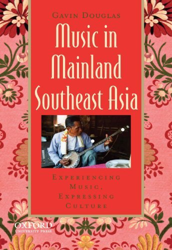 Music in Mainland Southeast Asia: Experiencing Music, Expressing ...