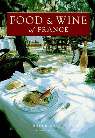 Food & Wine of France: A Feast of Food & Wine.: Voss, Roger ...