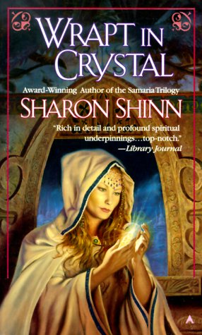 Wrapt in Crystal: Shinn, Sharon: 9780441007141: Amazon.com: Books