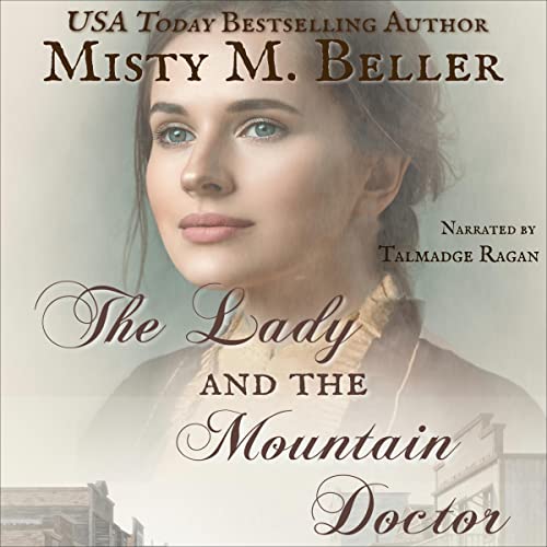 The Lady and the Mountain Doctor: The Mountain Series, Book 2 (Audio ...