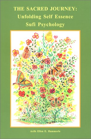 The Sacred Journey: Unfolding Self Essence: Hammerle, Arife Ellen ...
