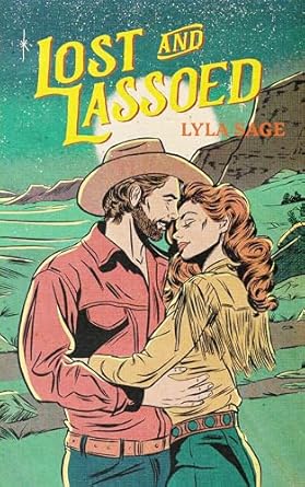 Lost and Lassoed: A steamy enemies-to-lovers, best friend's brother ...