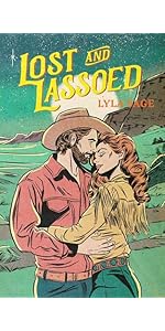 Lost and Lassoed: A steamy enemies-to-lovers, best friend's brother ...