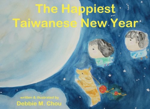 The Happiest Taiwanese New Year: Chou, Debbie M., Chou, Debbie M ...