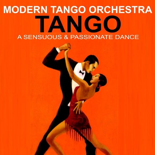 Tango (A Sensuous & Passionate Dance) von Modern Tango Orchestra bei ...