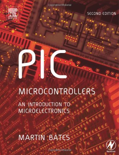 PIC Microcontrollers: An Introduction to Microelectronics, Bates ...