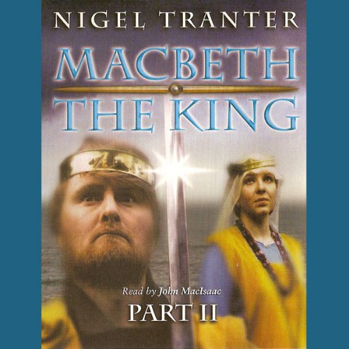 Macbeth: The King: Part 2 (Audio Download): Nigel Tranter, John ...