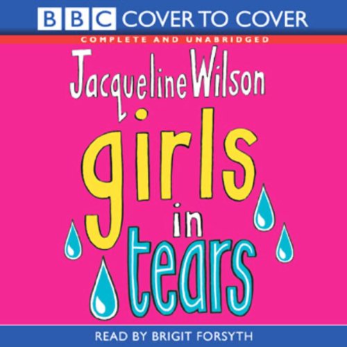 Girls in Tears: Amazon.co.uk: Wilson, Jacqueline, Forsyth, Brigit ...