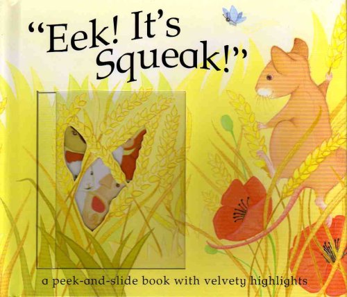 Eek It's Squeak, Hello Lily (A Peek and Slide Book with Velvety ...