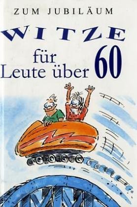 Amazon.co.jp: Zum Jubilaeum - Witze fuer Leute ueber 60 : 本