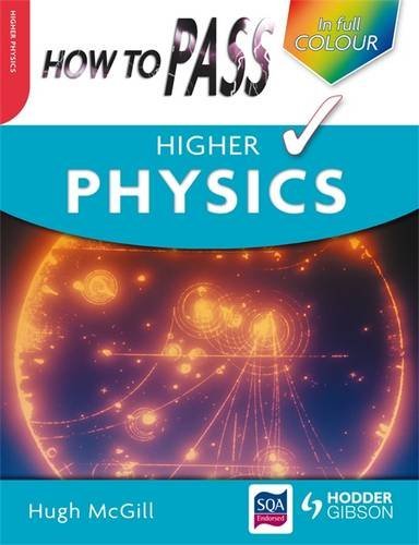 How to Pass Higher Physics (How to Pass - Higher Level): Hugh McGill ...